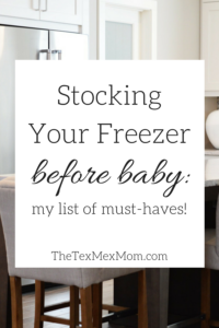 Stocking your freezer before baby - Here are my must-haves! - The Tex ...