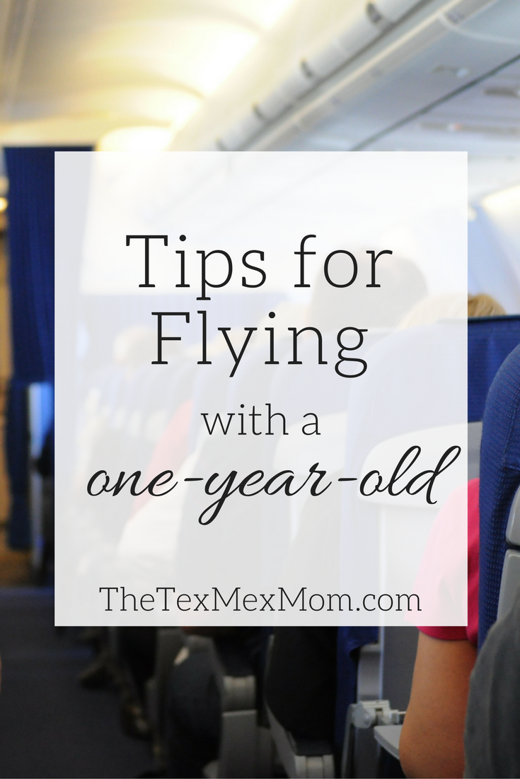 My Tips for Flying with a One Year Old - The Tex-Mex Mom