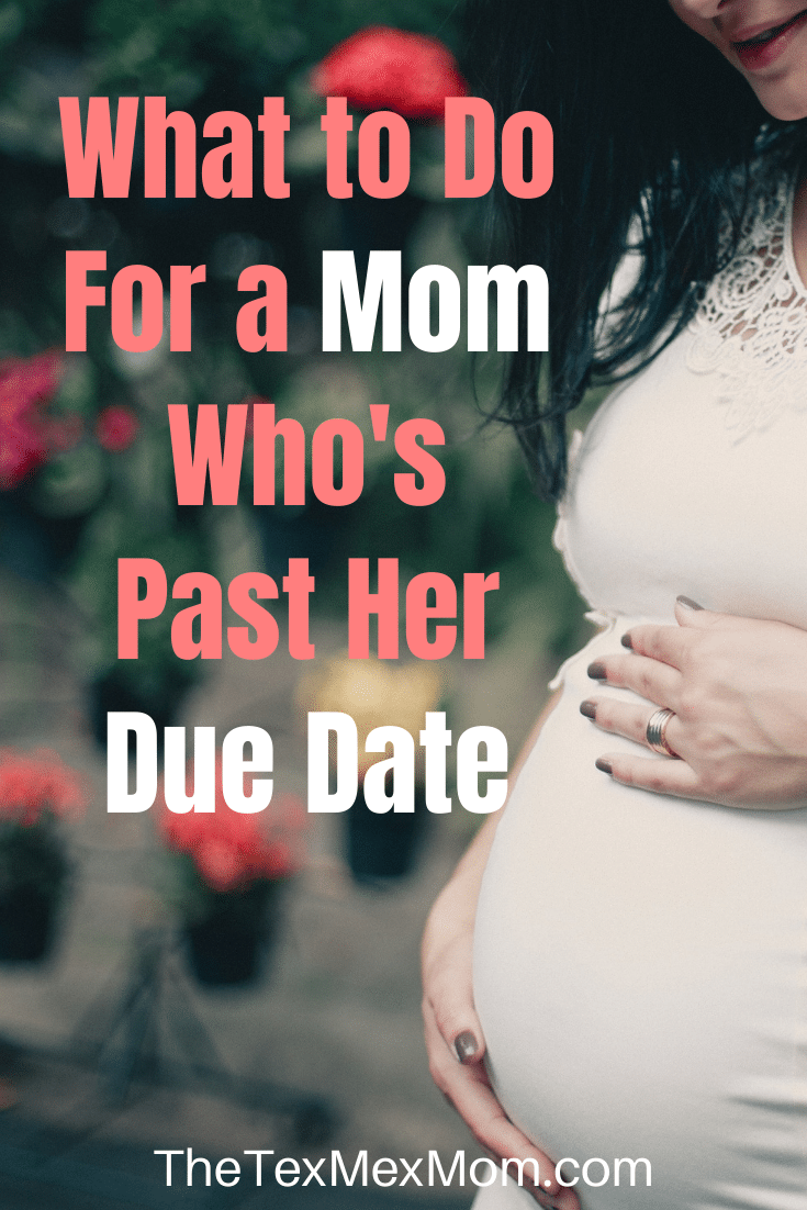How to Encourage a Mom Who's Pregnant Past Her Due Date | 8 Ideas