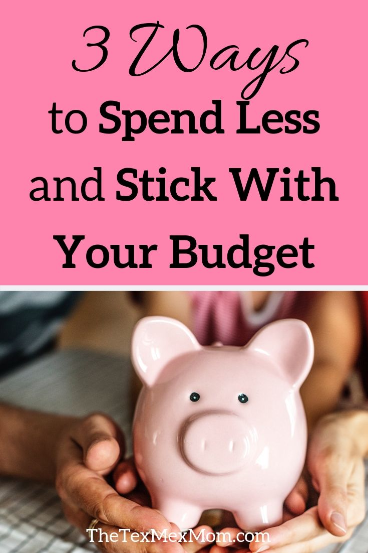 Three Ways to Spend Less and Stick With Your Budget - The Tex-Mex Mom