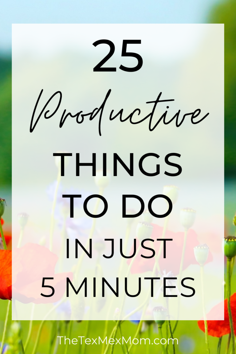 25 Productive Things You Can Do In 5 Minutes - The Tex-Mex Mom