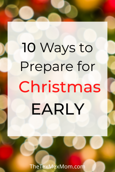10 Ways to Get Ready for Christmas Early - The Tex-Mex Mom