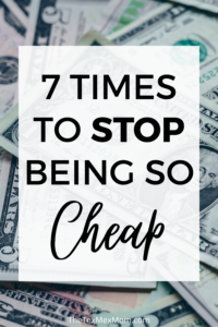 How to Know When You Are Being Too Cheap - 7 Signs - The Tex-Mex Mom