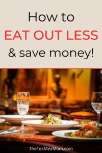 20 Strategies to Stop Eating Out So Much - The Tex-Mex Mom